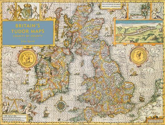 Britain's Tudor Maps: County by County by John Speed | Goodreads