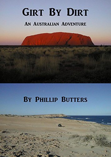 Girt By Dirt: An Australian Adventure by Phillip Butters | Goodreads