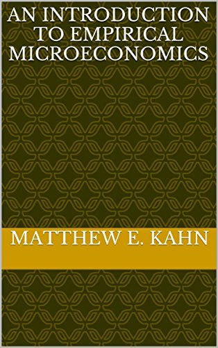 An Introduction to Empirical Microeconomics by Matthew E. Kahn | Goodreads
