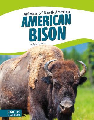 American Bison (Animals of North America) (Animals of North America by ...