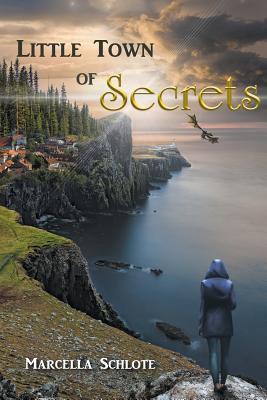 Little Town of Secrets by Marcella Schlote | Goodreads