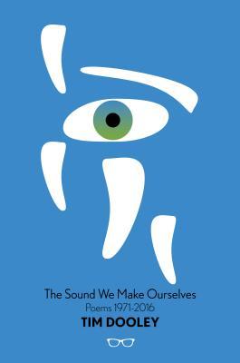 The Sound We Make Ourselves by Tim Dooley | Goodreads