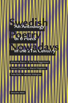 Swedish Poetry Nowadays; An Anthology of 6 Poets in the 21st Century by ...