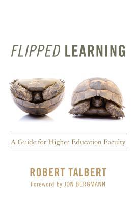 Flipped Learning by Robert Talbert | Goodreads