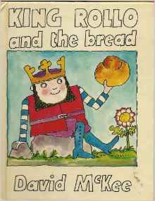 King Rollo and the bread by David McKee | Goodreads