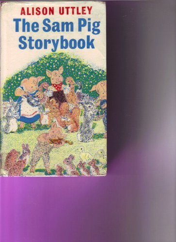 Sam Pig Storybook by Alison Uttley | Goodreads