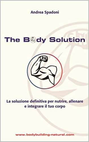 The Body Solution (Italian Edition) by Andrea Spadoni | Goodreads