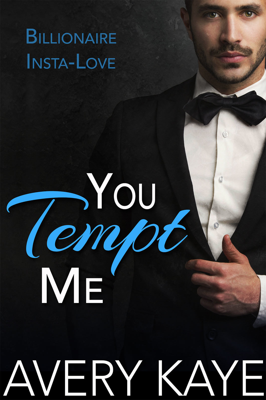 You Tempt Me (Billionaire Insta-Love #7) by Avery Kaye | Goodreads