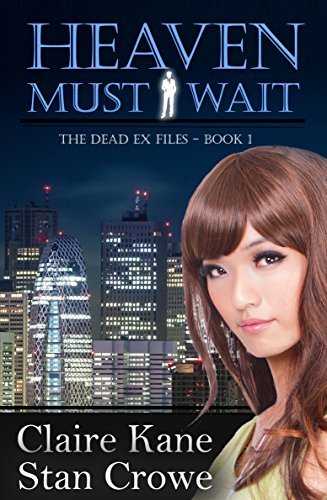Heaven Must Wait (The Dead Ex Files Book 1) by Claire Kane | Goodreads