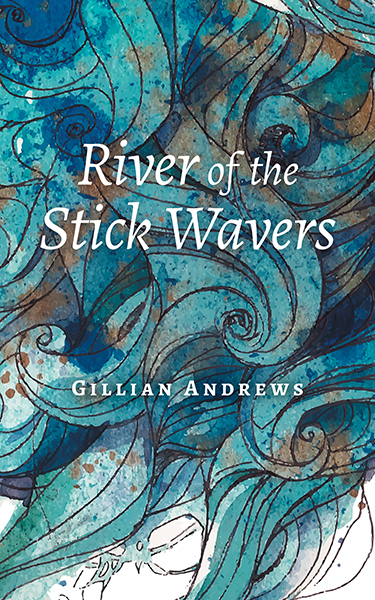 River of the Stick Wavers by Gillian Andrews | Goodreads
