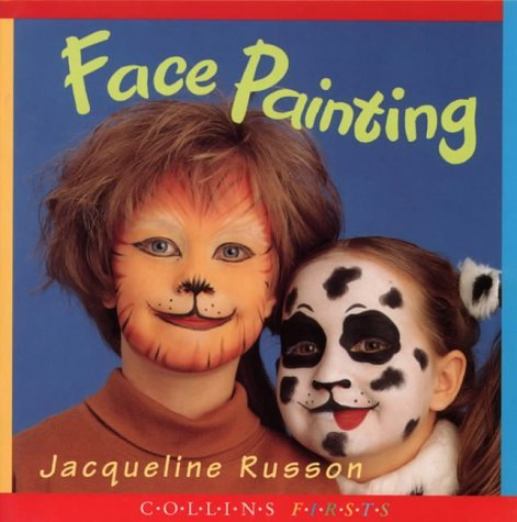 Face Painting (First Crafts) by Jacqueline Russon | Goodreads