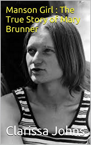 Manson Girl : The True Story of Mary Brunner by Clarissa Johns | Goodreads