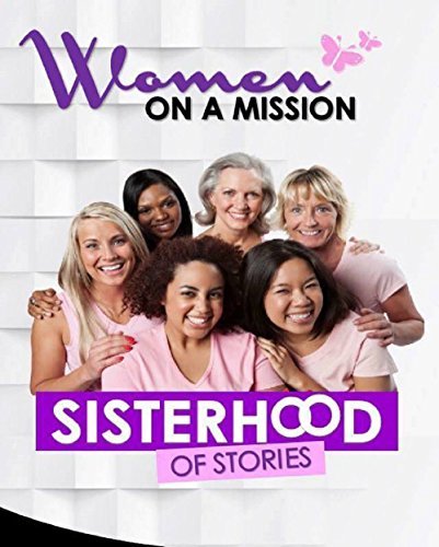 Women on A Mission: Sisterhood of Stories by Teresa Hawley-Howard ...