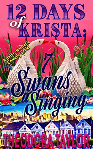 Seven Swans a Swimming: 12 Days of Krista by Theodora Taylor | Goodreads