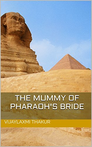 The Mummy of Pharaoh's Bride by Vijaylaxmi Thakur | Goodreads