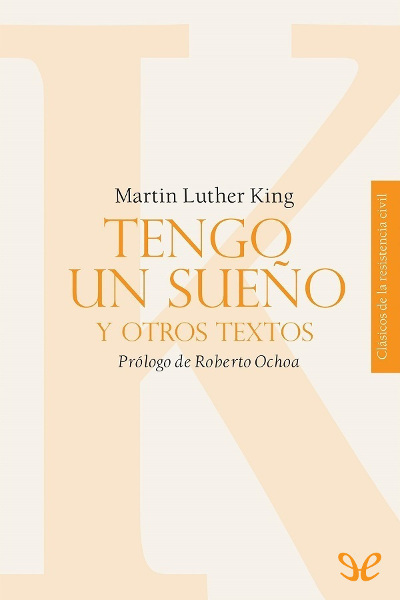 Tengo un sueño y otros textos by Martin Luther King Jr. | Goodreads