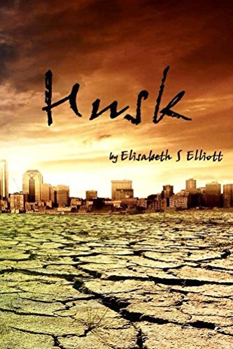 Husk by Elisabeth S. Elliott | Goodreads