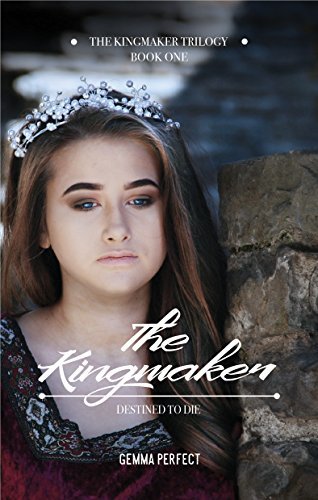 The Kingmaker (The Kingmaker, #1) by Gemma Perfect | Goodreads