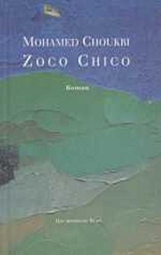 Zoco Chico by Mohamed Choukri | Goodreads