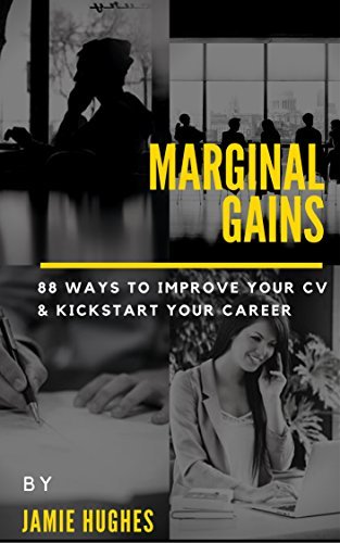 Marginal Gains: 88 ways to improve your CV and kick start your career ...
