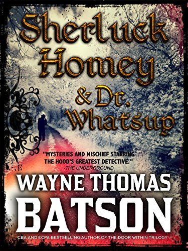 The Adventures of Sherluck Homey and Dr. Whatsup by Wayne Thomas Batson ...
