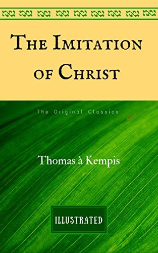 The Imitation of Christ: The Original Classics - Illustrated by Thomas à Kempis | Goodreads