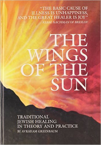 Wings of the Sun: Traditional Jewish Healing in Theory and Practice by ...