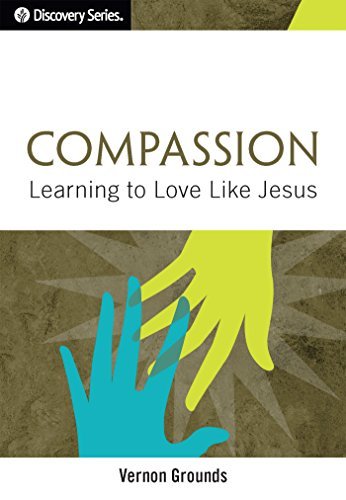 Compassion - Discovery Series: Learning to Love Like Jesus by Dr ...
