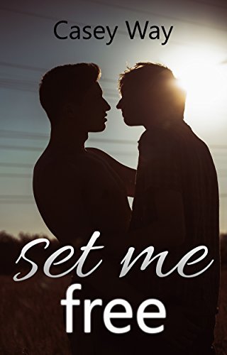 Set Me Free by Casey Way | Goodreads