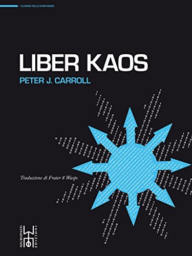 Liber Kaos (I classici della Caos Magic Vol. 2) by Peter J. Carroll ...