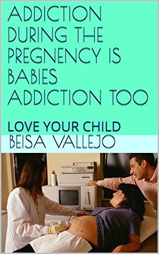 Addiction During Pregnency Is Baby Addicted Also: Love your Child by ...