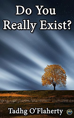 Do You Really Exist? by Tadhg O'Flaherty | Goodreads