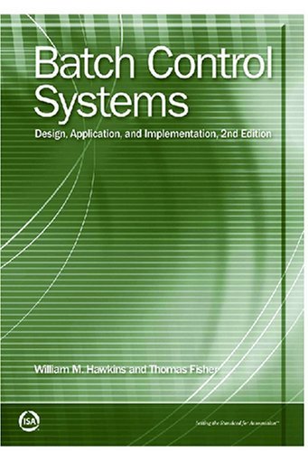 Batch Control Systems: Design, Application, and Implementation by Thomas G. Fisher | Goodreads