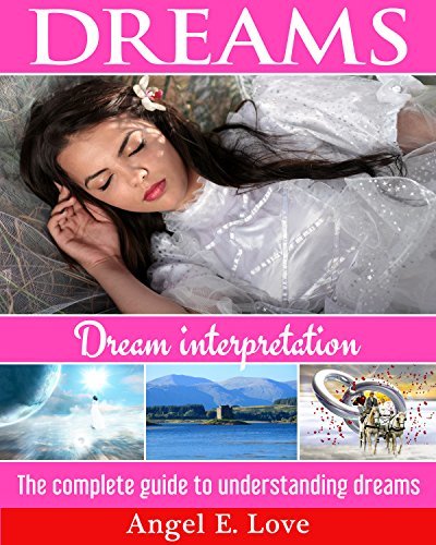 Dreams: Dream interpretation: The complete guide to understanding ...