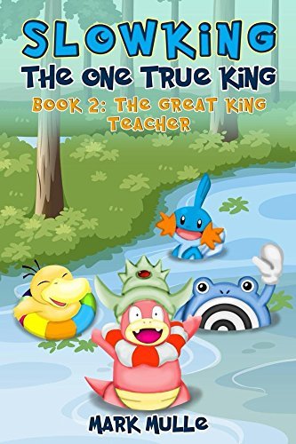 Slowking: The One True King (Book 2): The Great King Teacher (An ...