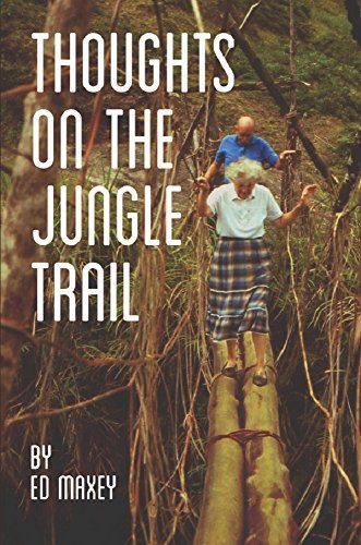 Thoughts On the Jungle Trail by Ed Maxey | Goodreads