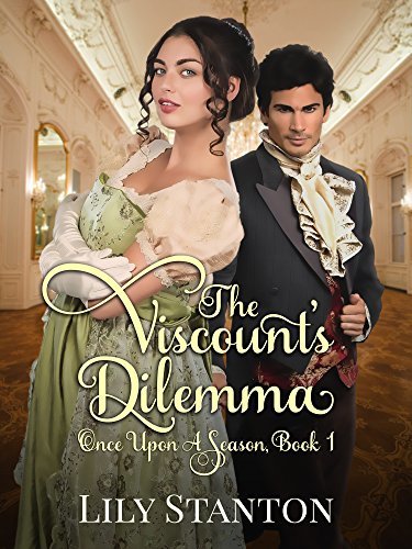 The Viscount's Dilemma (Once Upon A Season #1) by Lily Stanton | Goodreads