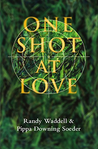 One Shot At Love by Randy Waddell | Goodreads
