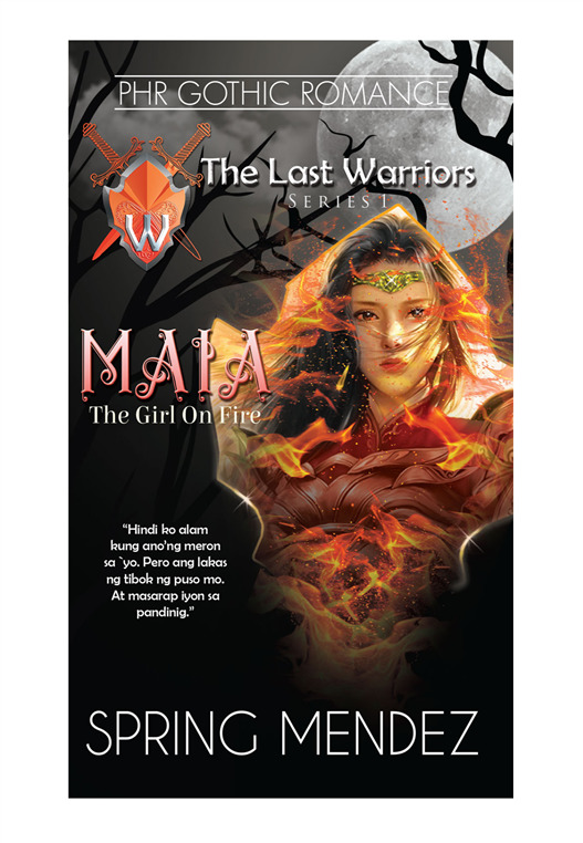 The Last Warriors Series 1: Maia, The Girl On Fire by Spring Mendez | Goodreads