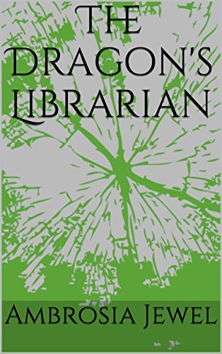 The Dragon's Librarian by Ambrosia Jewel | Goodreads