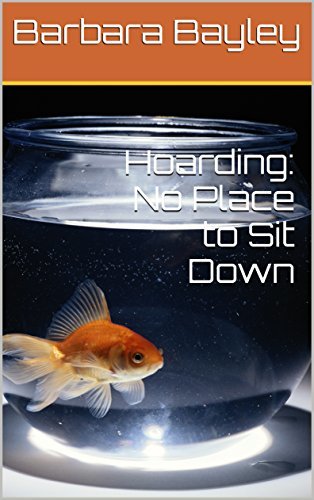 Hoarding: No Place to Sit Down by Barbara Bayley | Goodreads