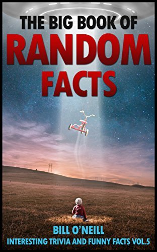 The Big Book of Random Facts Volume 5: 1000 Interesting Facts And ...