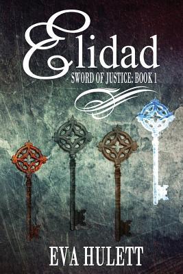 Elidad (Sword of Justice) by Eva Hulett | Goodreads