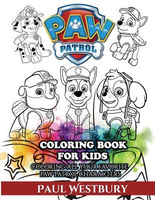 Paw Patrol Coloring Book for Kids: Coloring All Your Favorite Paw ...