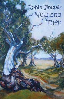 Now and Then by Robin Sinclair | Goodreads