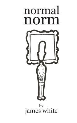 Normal Norm by James David White | Goodreads
