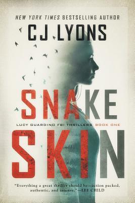 Snake Skin: a Lucy Guardino FBI Thriller by C.J. Lyons | Goodreads