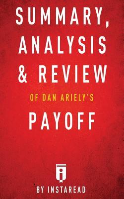 Summary, Analysis & Review of Dan Ariely's Payoff by Instaread by ...