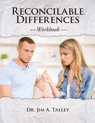Reconcilable Differences: Workbook by Dr Jim a Talley | Goodreads