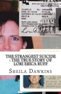 The Strangest Suicide: The True Story of Lori Erica Ruff by Sheila ...